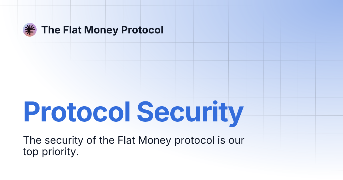 Protocol Security | The Flat Money Protocol