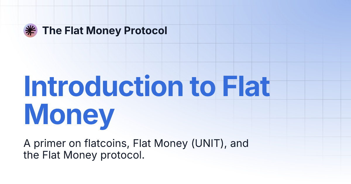 Introduction to Flat Money | The Flat Money Protocol